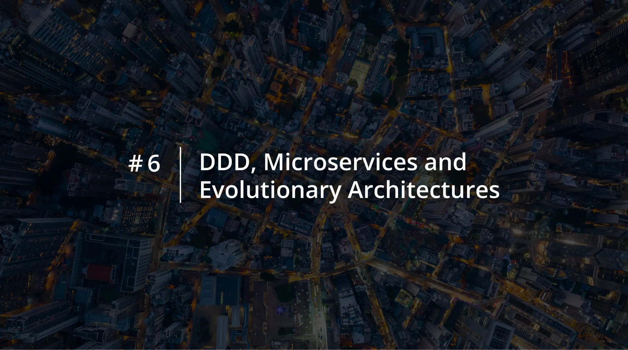 DDD, Microservices, and Evolutionary Architectures: Why Event-Driven ...
